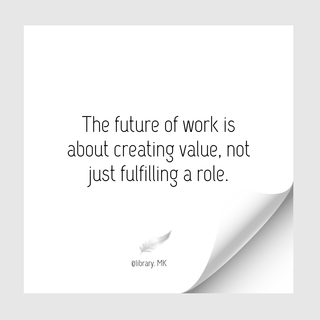 The Future of Work: Creating Value, Not Just Fulfilling a Role - Library,mk